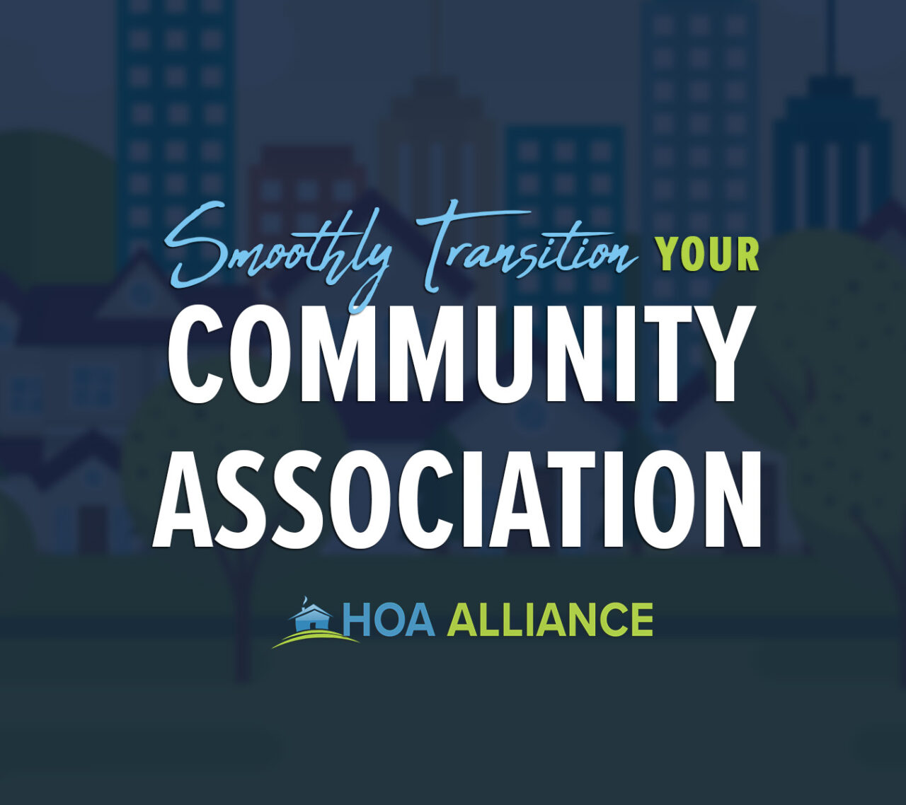Smoothly Transition Your Community Association: A Comprehensive ...